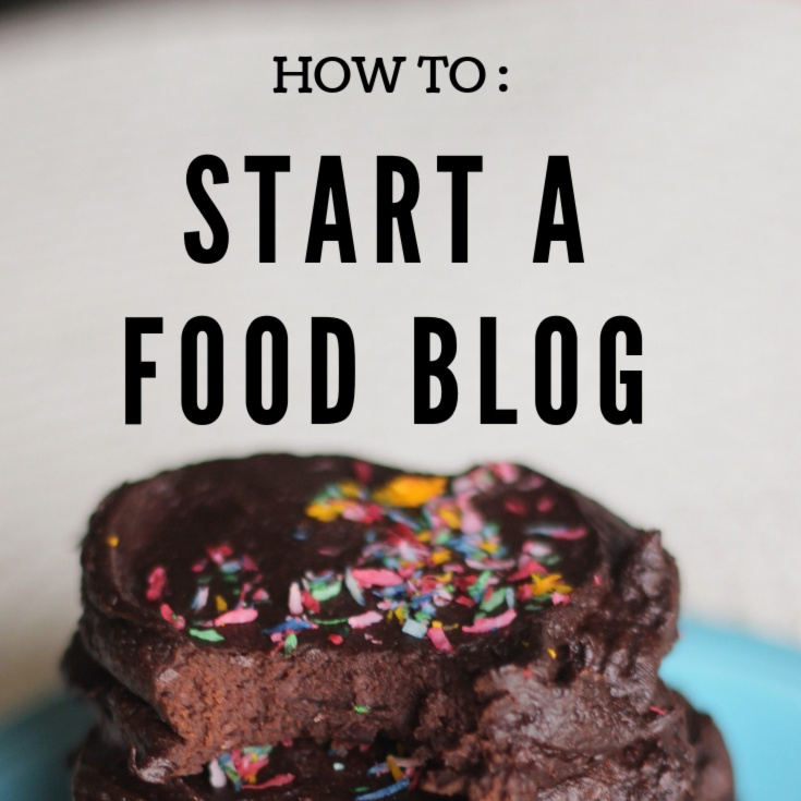 How to Start a Food Blog : Food Blogging made Easy